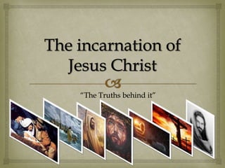 The incarnation of Jesus Christ | PPTX