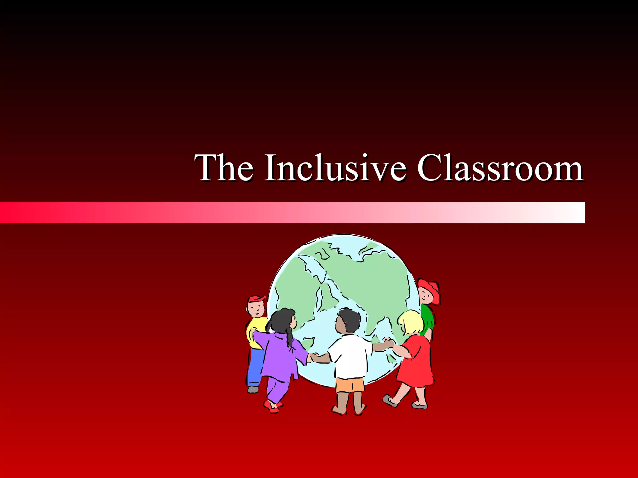 The Inclusive Classroom | PPT