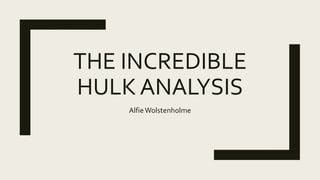 The incredible hulk Analysis | PPTX