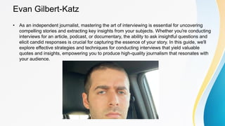 The Independent Journalist's Guide to Interviewing Extracting Key ...