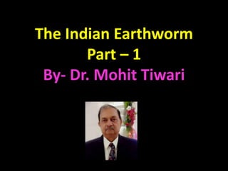 The Indian Earthworm.pptx
