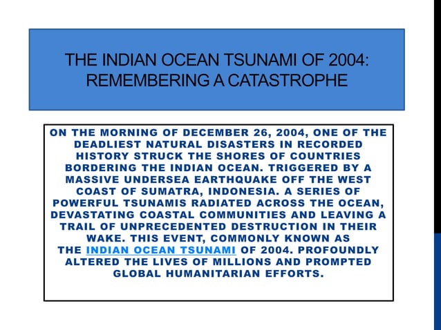 The Indian Ocean Tsunami of 2004 Remembering a Catastrophe.pptx ...