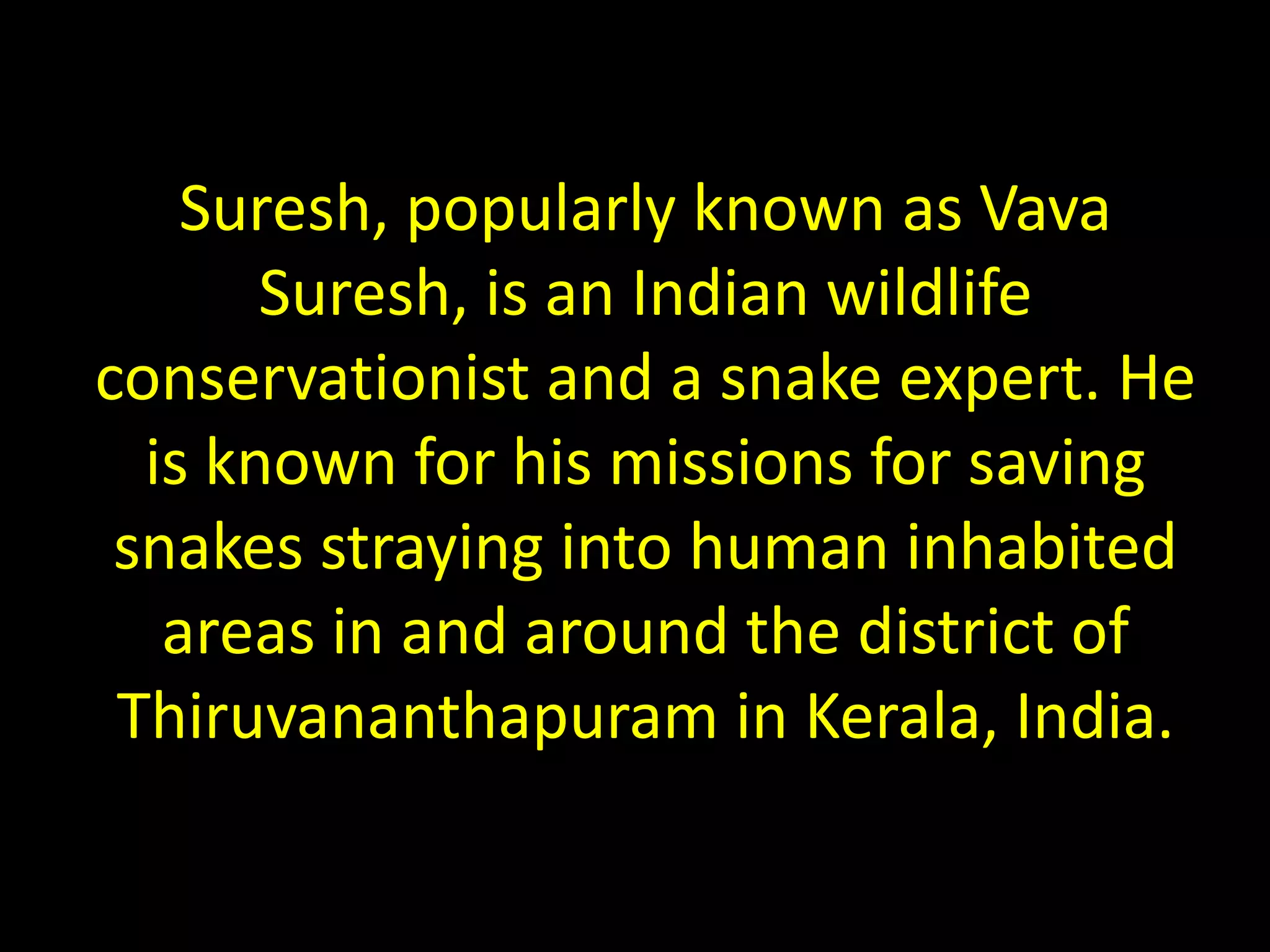 The indian snake man vava suresh | PPTX