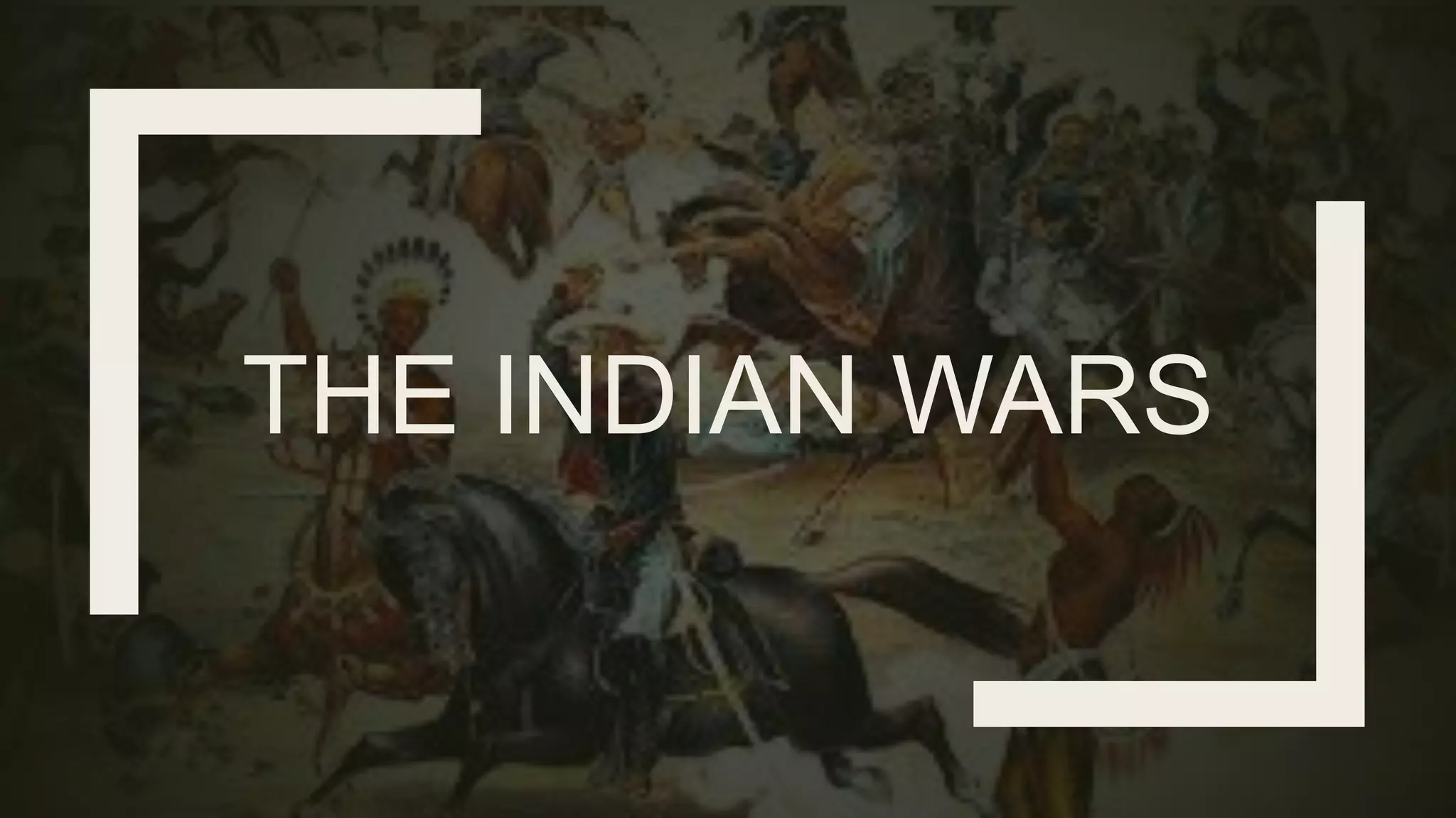 The indian wars | PPTX