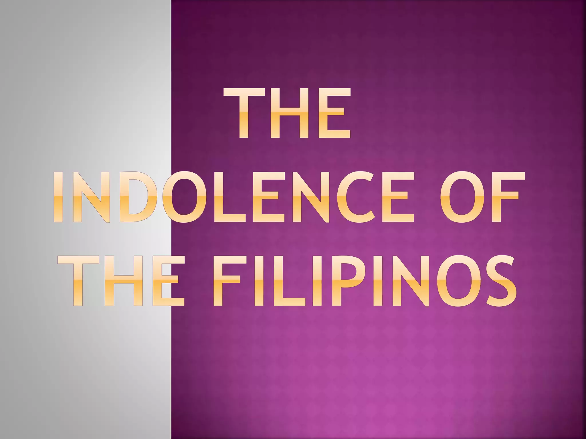 The indolence of the filipinos | PPTX