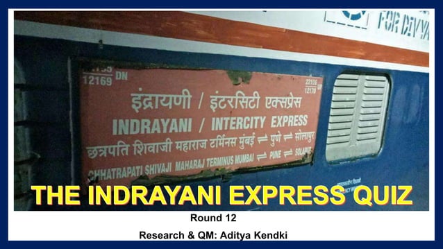 The Indrayani Express Quiz Round 12 | PPT