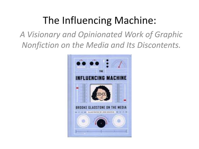 The Influencing Machine by Brooke Gladstone | PPTX