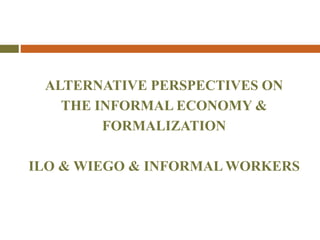 The Informal Economy: Is formalization the answer? by Martha Chen | PDF