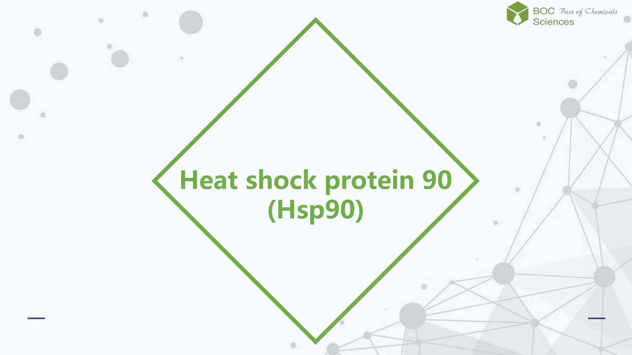 The inhibition and function of heat shock protein 90 | PPT