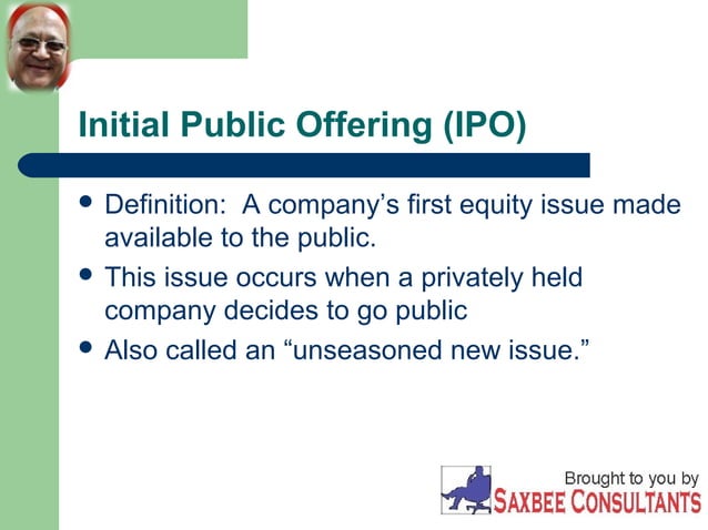 The initial public offering (ipo) | PPT | Stocks and Bonds | Personal Investing