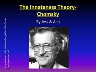 The innateness theory chomsky presentation | PPTX