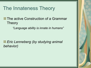 The innateness theory and theories of language acquisition | PPT