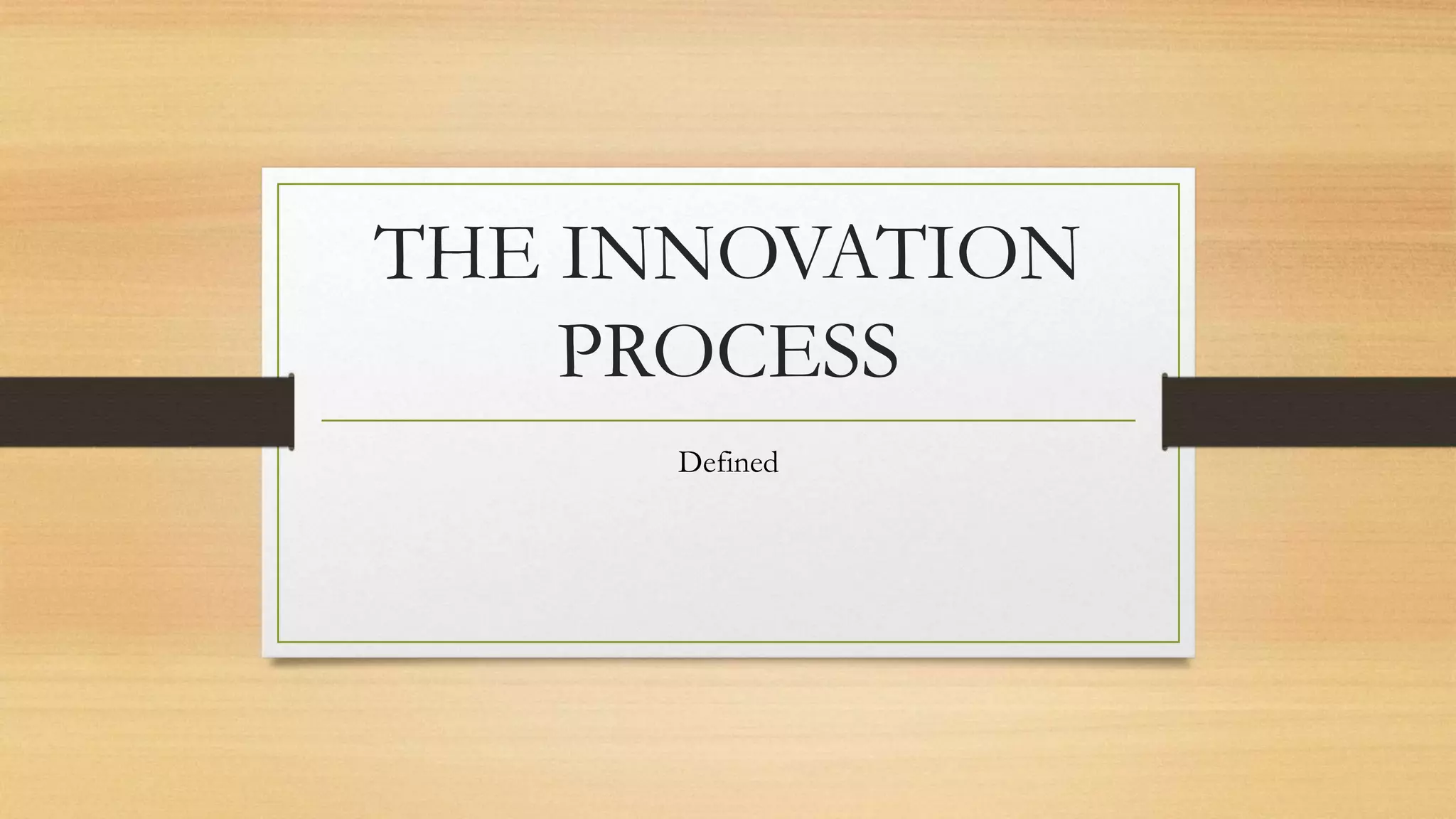 The innovation process defined | PPTX | Business | Business and Finance