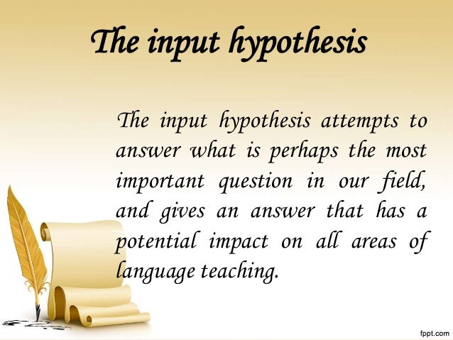 The input hypothesis