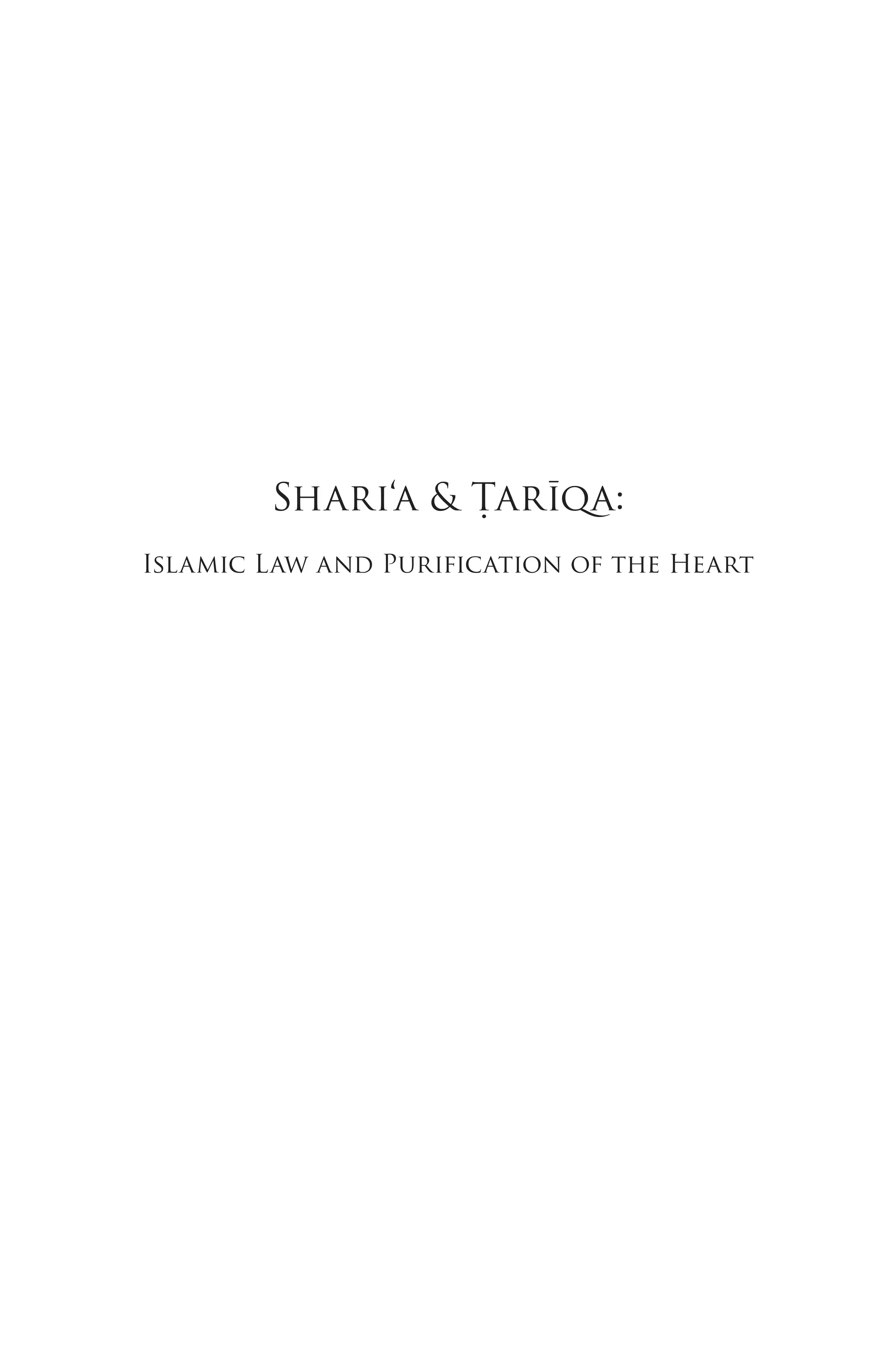 The Inseparability of Sharia & Tariqa: Islamic Law and Purification of ...