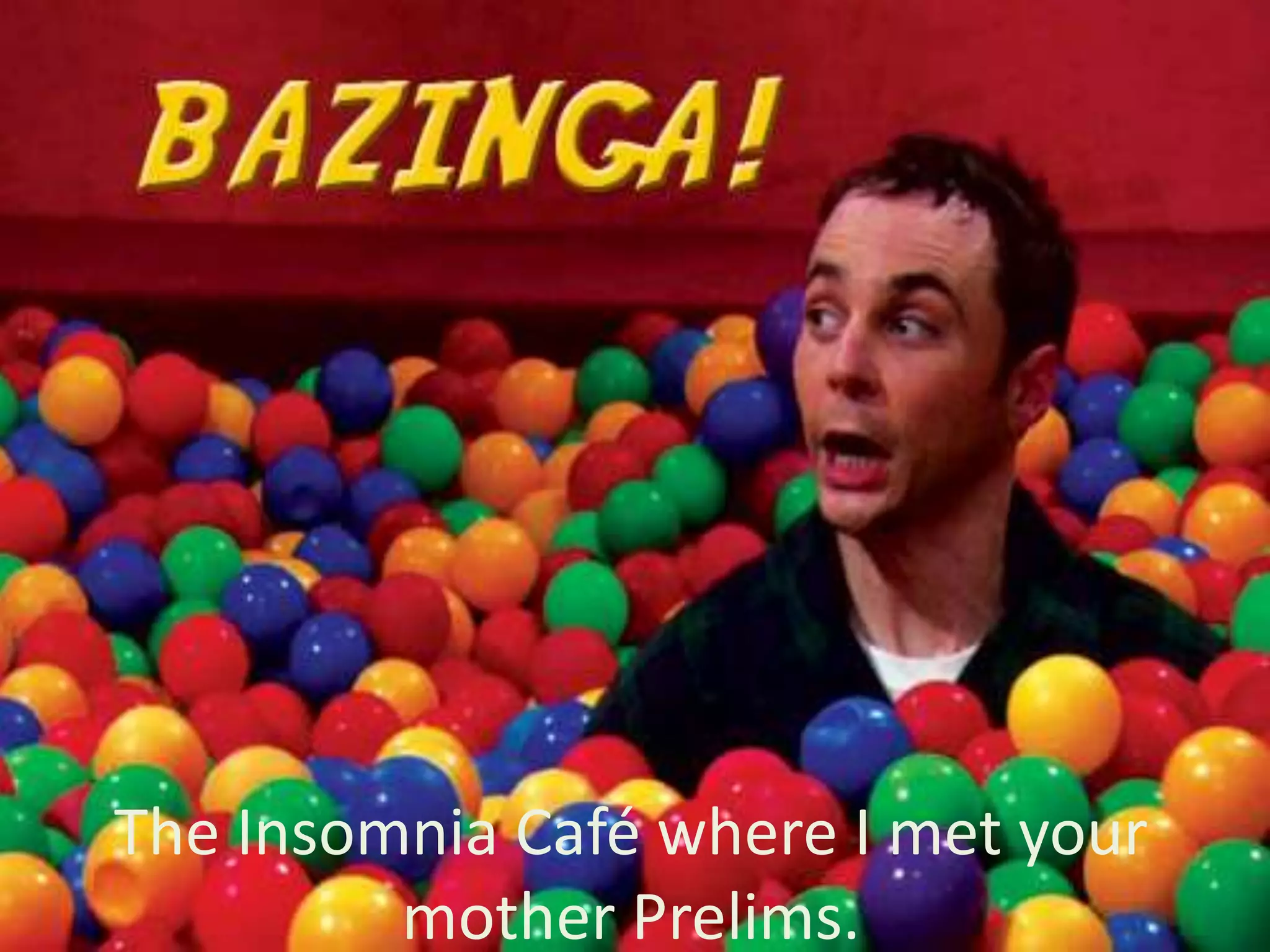 The insomnia café where i met your mother | PPTX