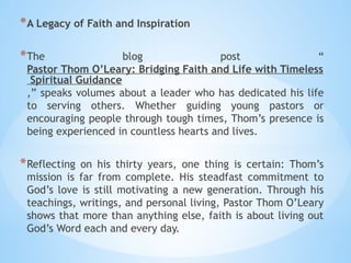 The Inspiring Journey of Pastor Thom O’Leary: Three Decades of Faith | PPTX