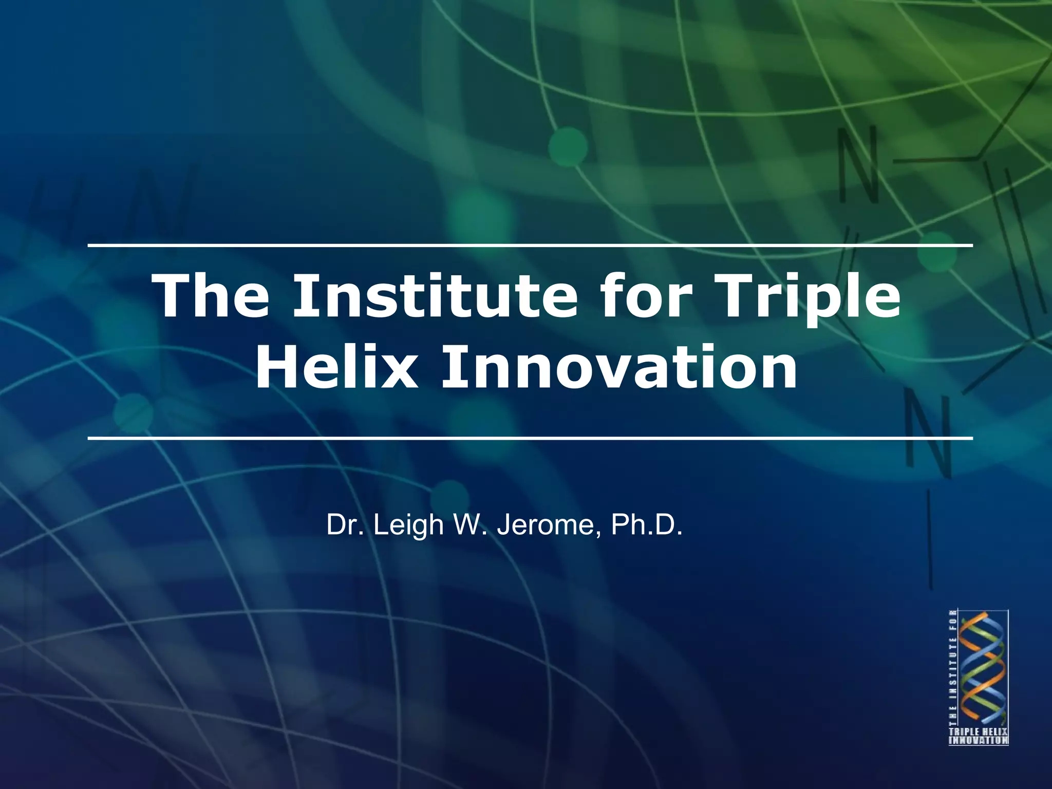 The Institute For Triple Helix Innovation | PPT