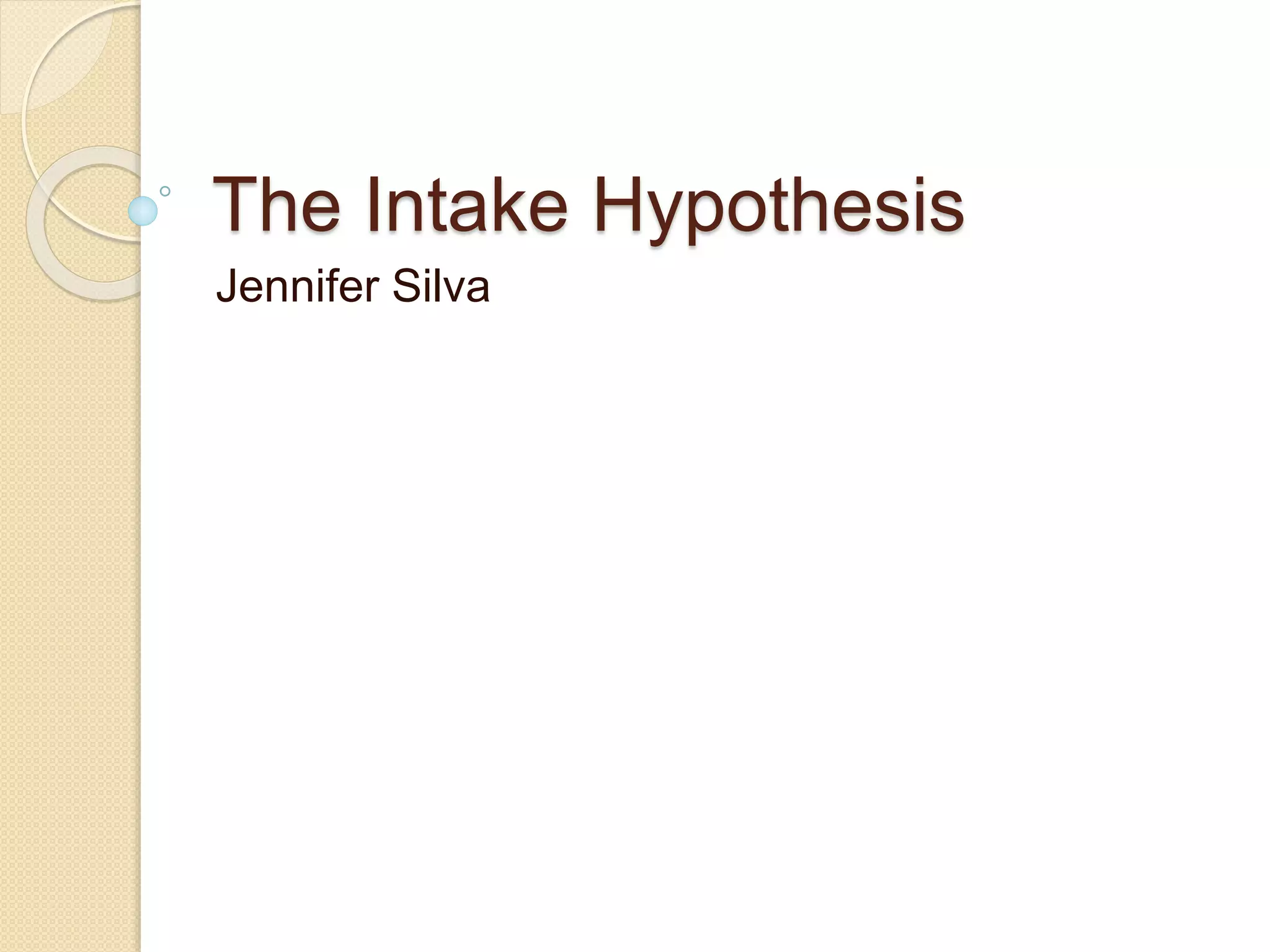 The intake hypothesis | PPTX