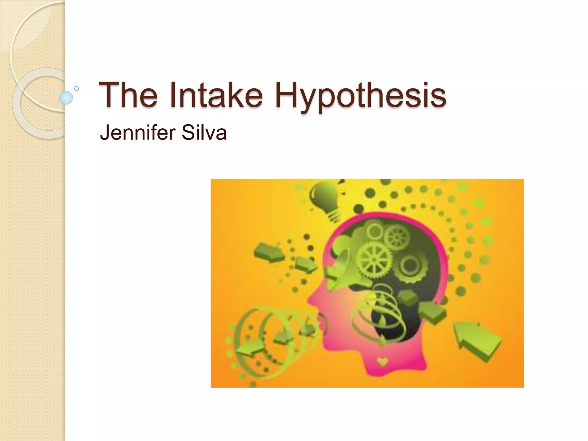 The intake hypothesis | PPTX