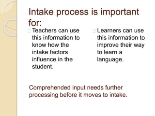 The intake hypothesis | PPTX