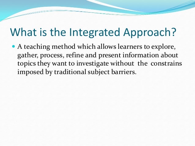 The Integrated Approach