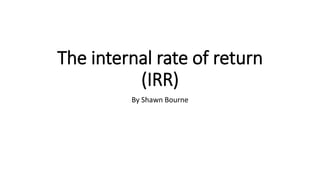 The internal rate of return (IRR) ACCA F9 | PPT