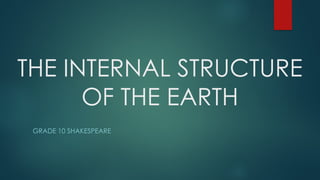 THE INTERNAL STRUCTURE OF THE EARTH.pptx