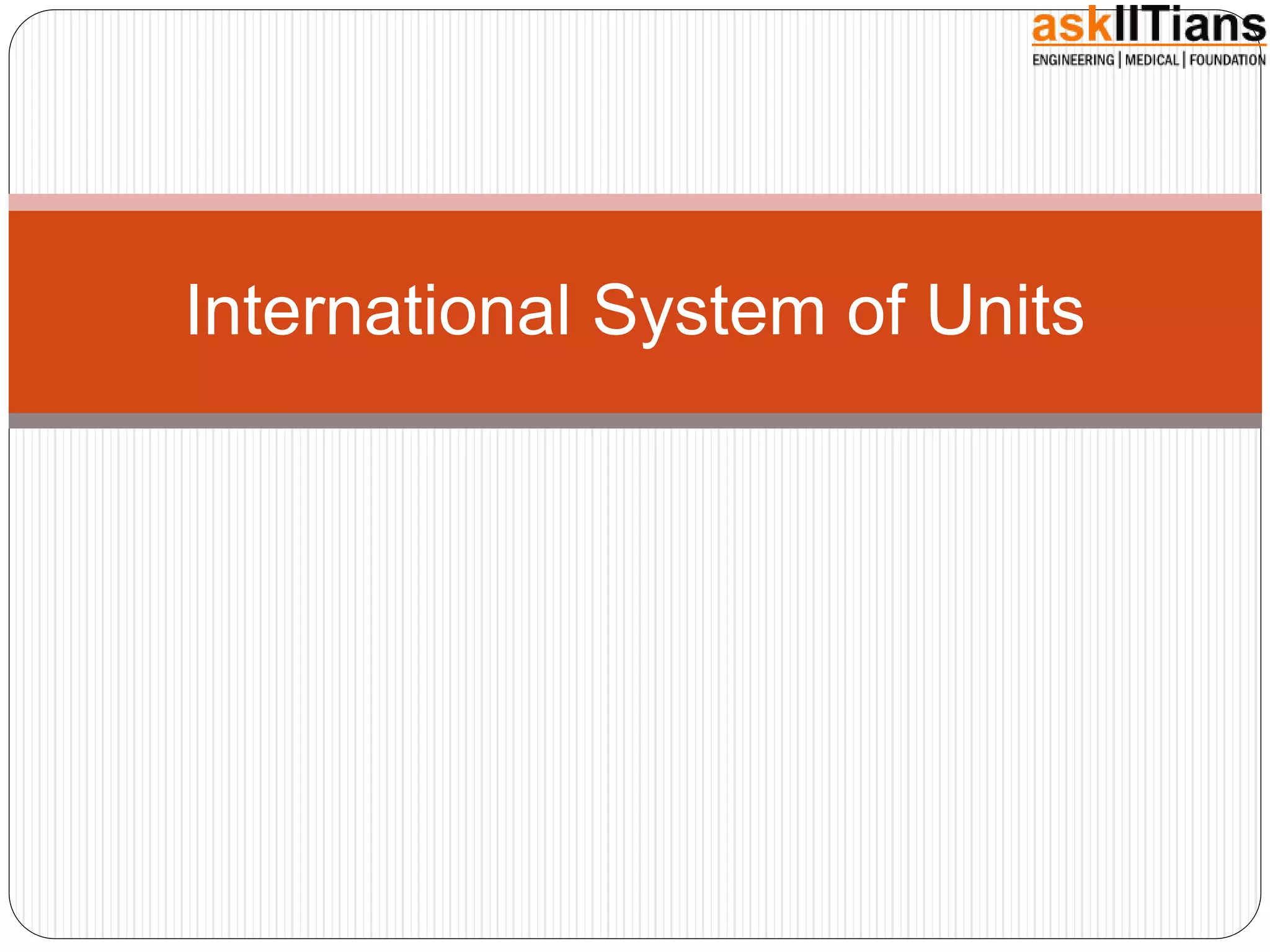 The International system of Units | Physics | PPTX