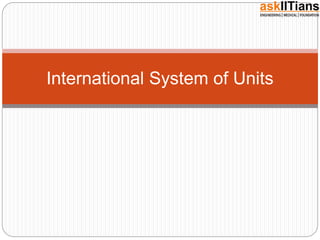 The International system of Units | Physics | PPTX
