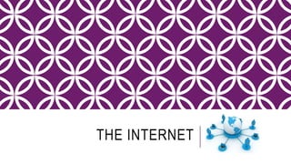 The internet. | PPT