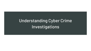 Cyber Crime Investigations – Cyberroot Risk Advisory | PPT
