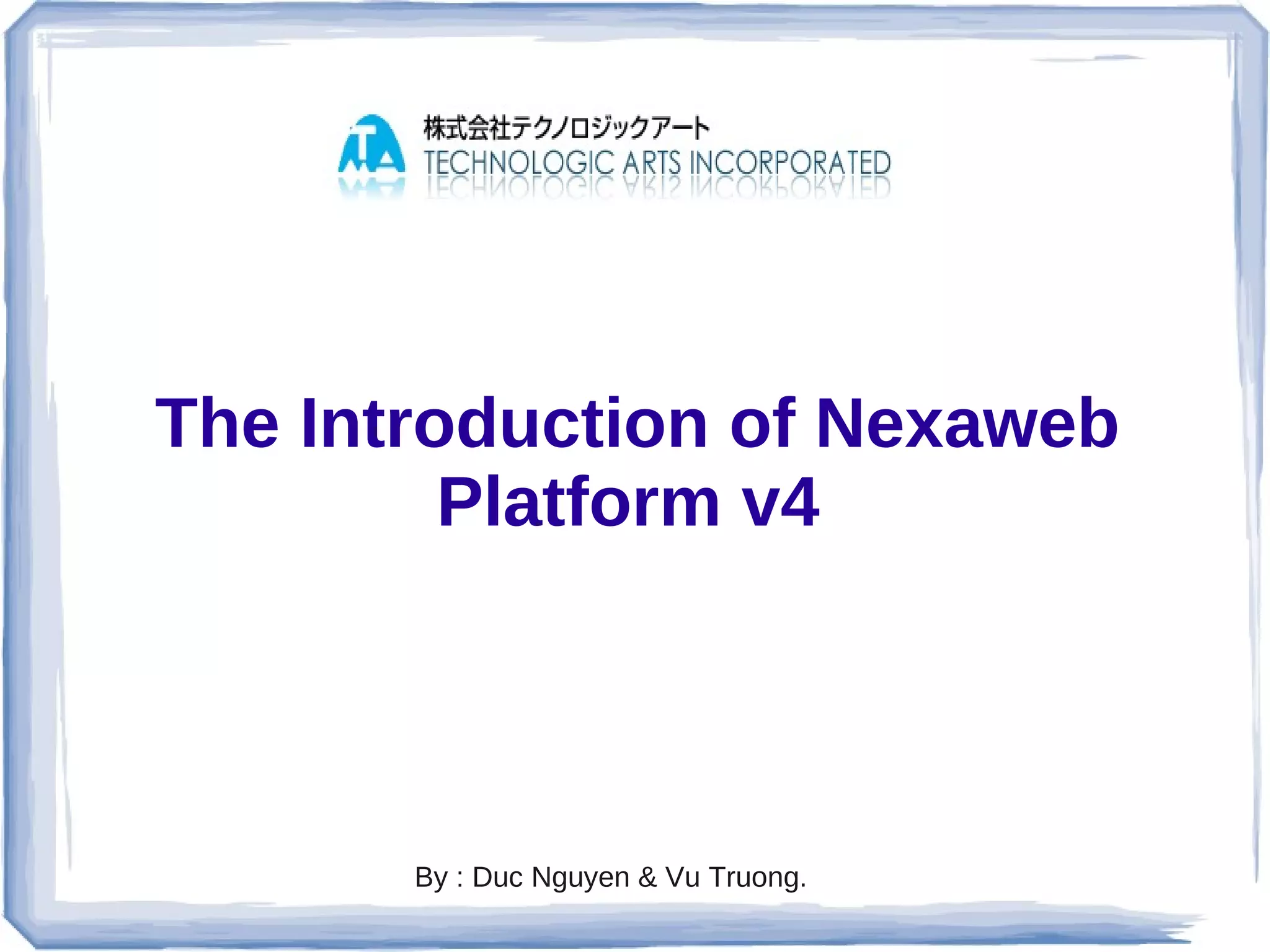 The introduction of nexaweb flatform v4 | PDF | Computing | Technology ...
