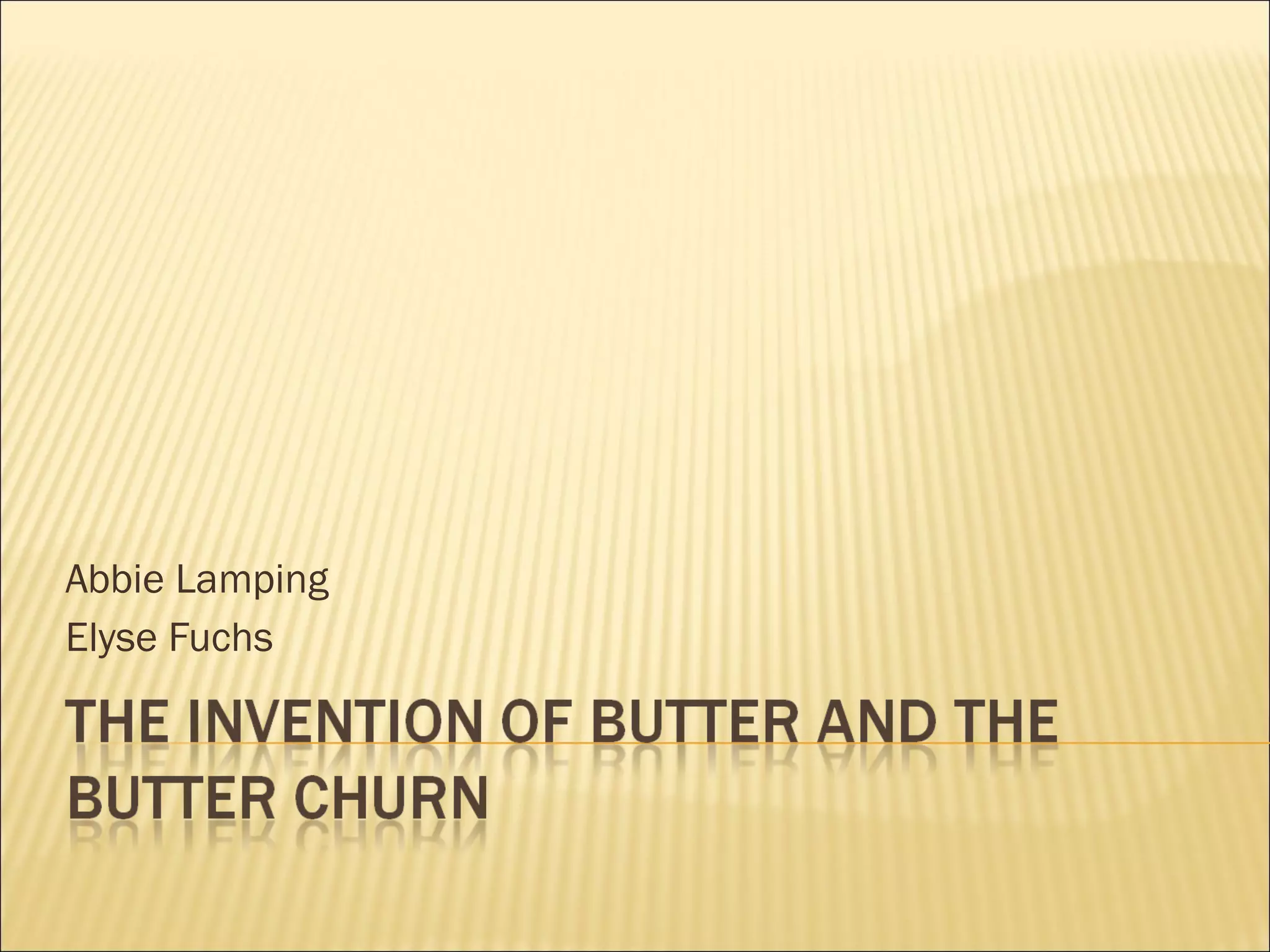 The invention of butter and the butter churn | PPT