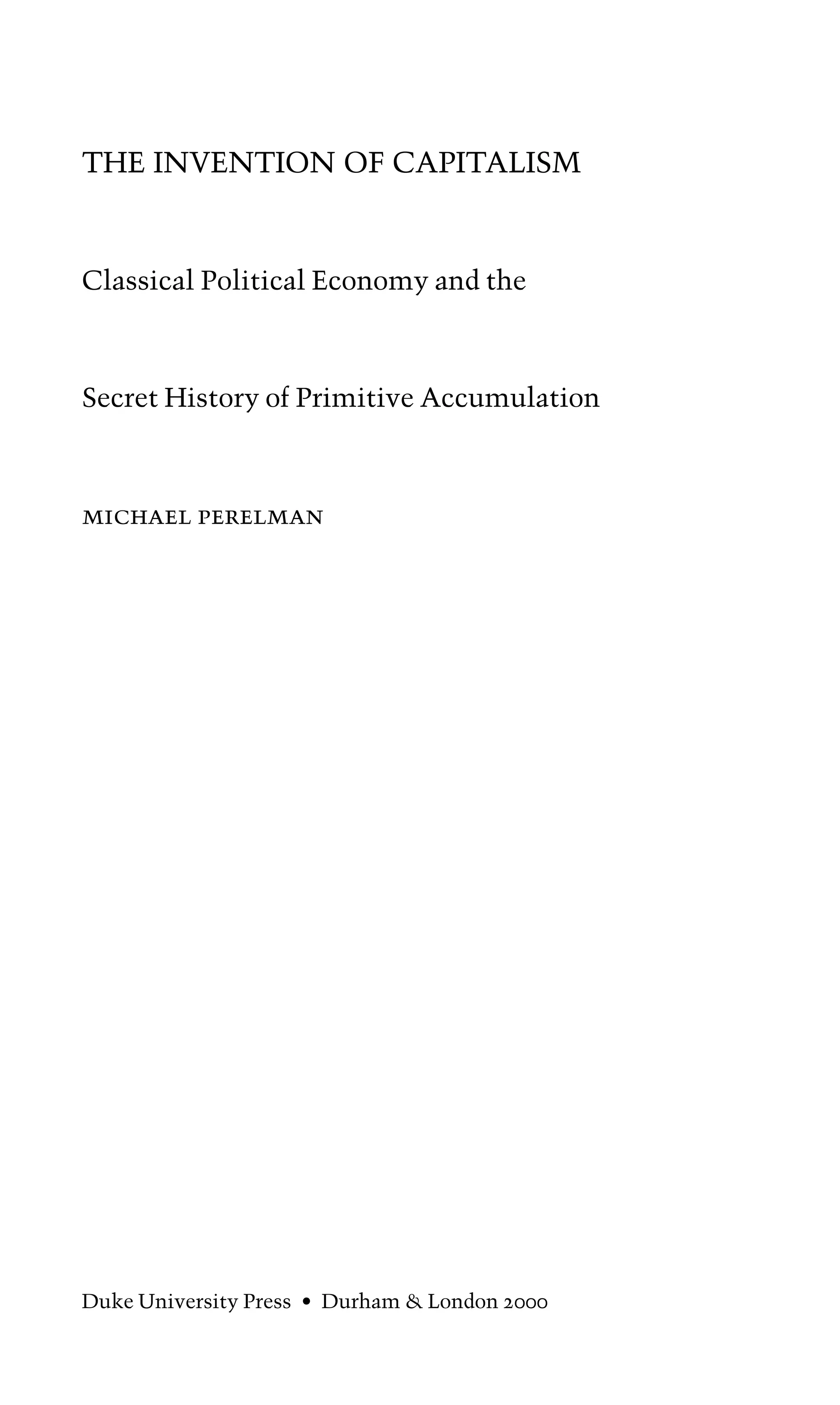 The Invention of Capitalism - Michael Perelman | PDF