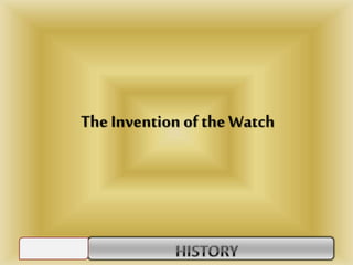 The invention of the watch | PPTX