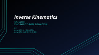 The inverse kinematics problem - Aiman Al-Allaq | PPTX