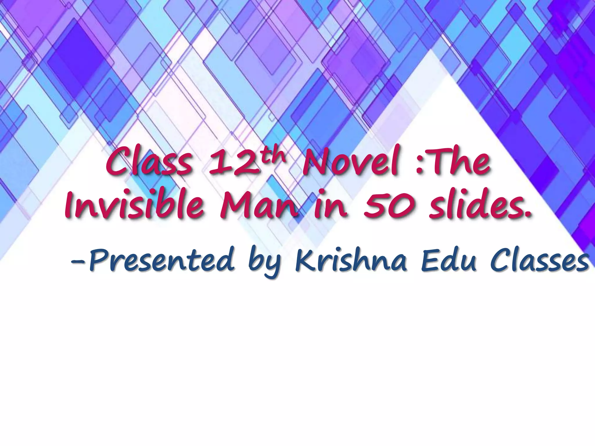 The Invisible Man:Novel For Class 12th CBSE | PPT