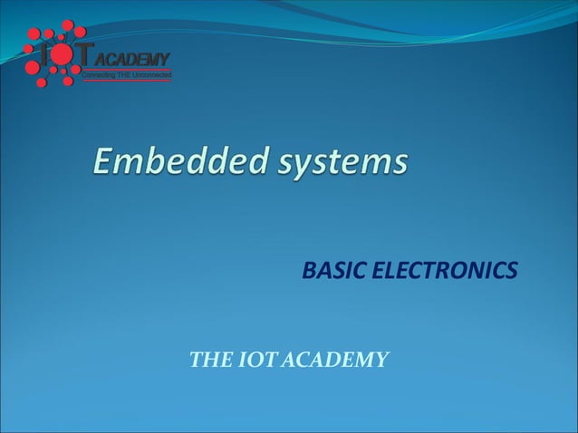 The Iot Academy Embeddedsystems Training Basicelectronicspart1 Pdf