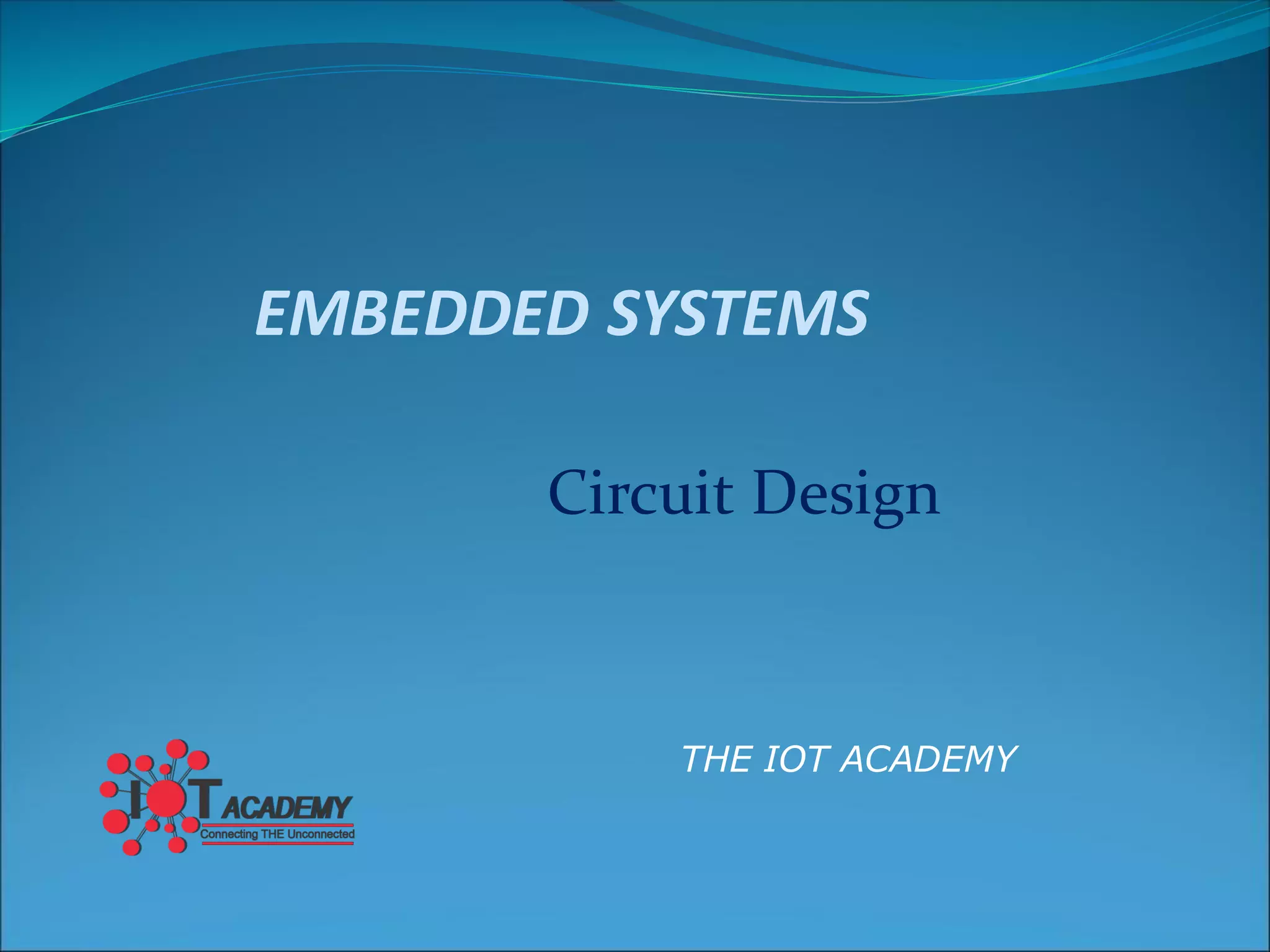 The iot academy_embeddedsystems_training_circuitdesignpart3 | PPT