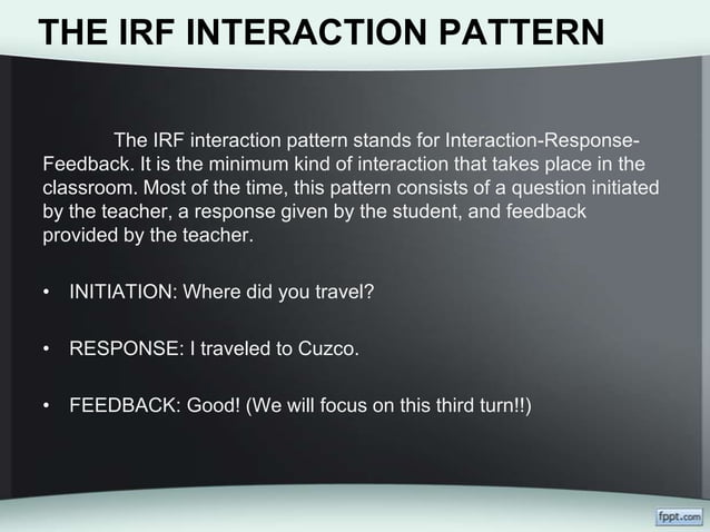 The irf interaction pattern in classroom observation | PPTX