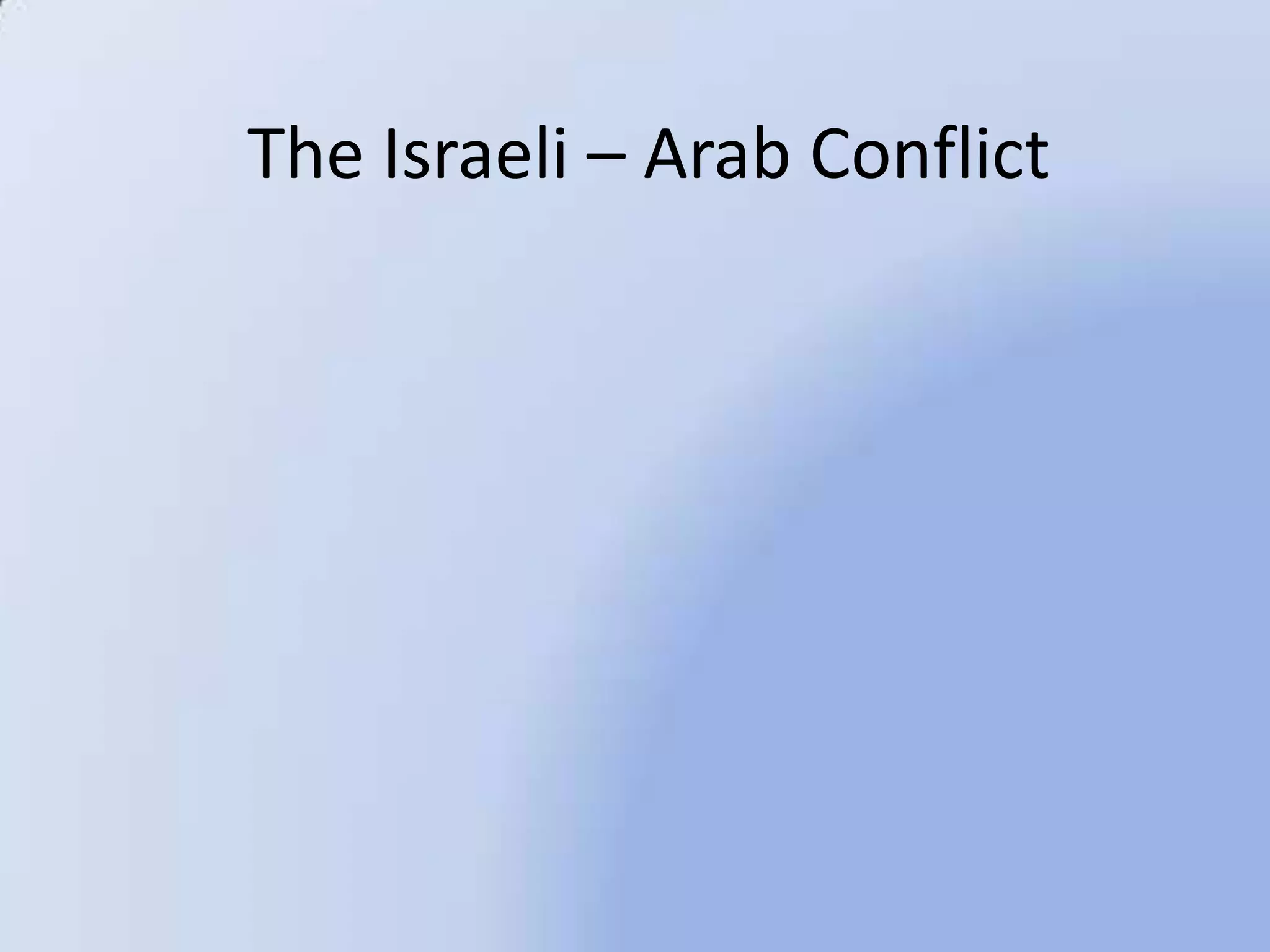 The israeli – arab conflict | PPT