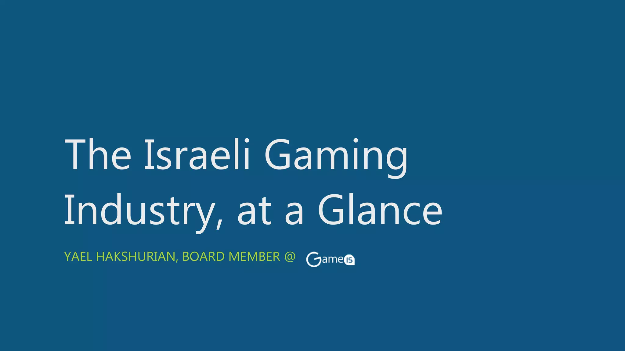 The israeli gaming industry at a glance june 2016 | PPT