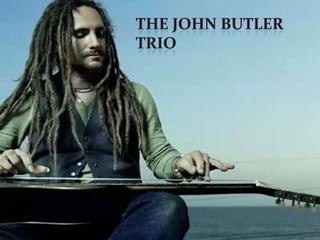 The john butler trio.pptx2 | PPT