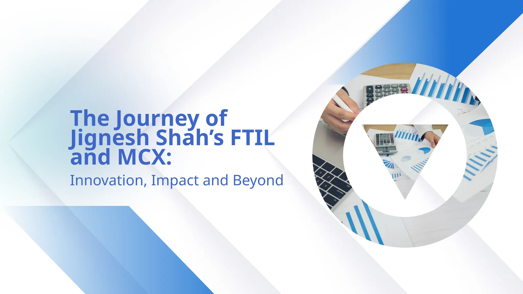 The Journey of Jignesh Shah’s FTIL and MCX Innovation, Impact and ...