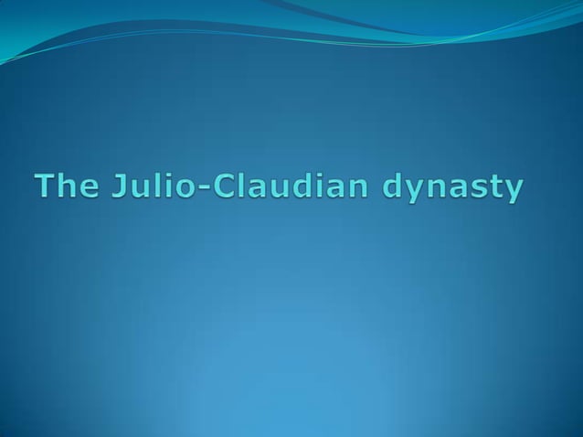 The julio claudian dynasty | PPT