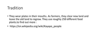 The kayapo people | PPTX