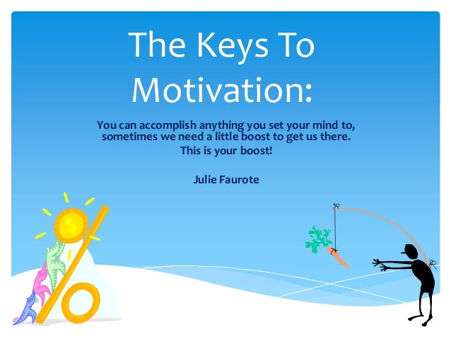 The keys to motivation