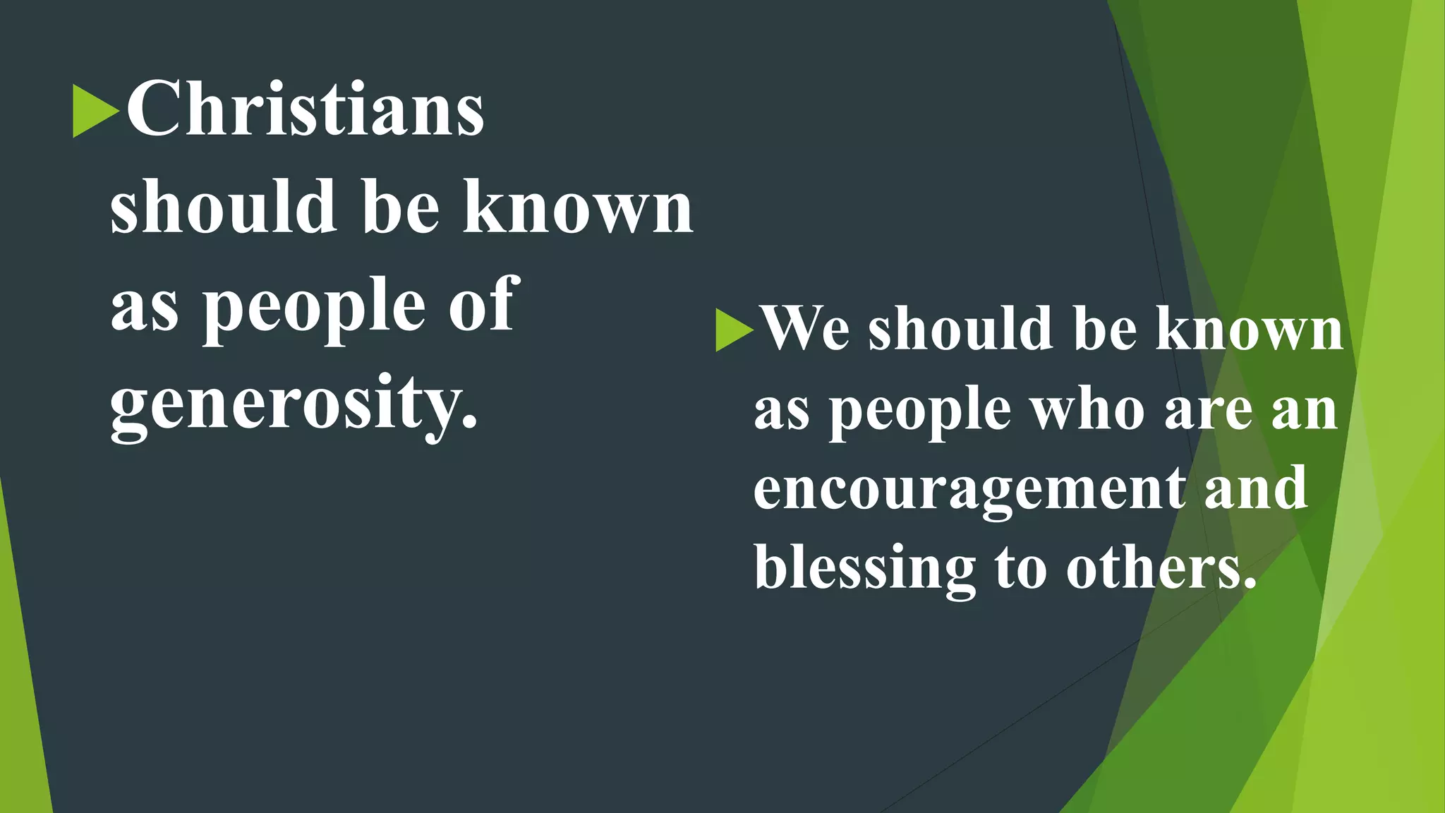 The Key to Contentment - GIVE GENEROUSLY FROM GOD'S PROVISION.pptx