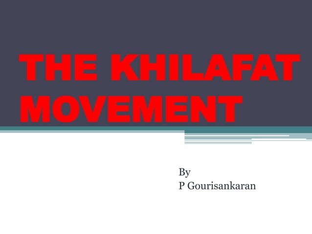 The khilafat movement | PPTX